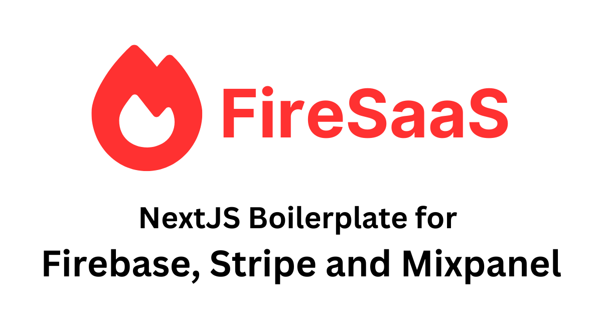 FireSaaS | The Easy way to build with Firebase and Next.js